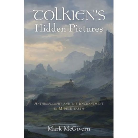 Mark McGivern | Other | Tolkiens Hidden Pictures Anthroposophy And The ...